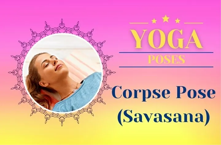 Corpse Pose (Savasana) : NewCritics.com