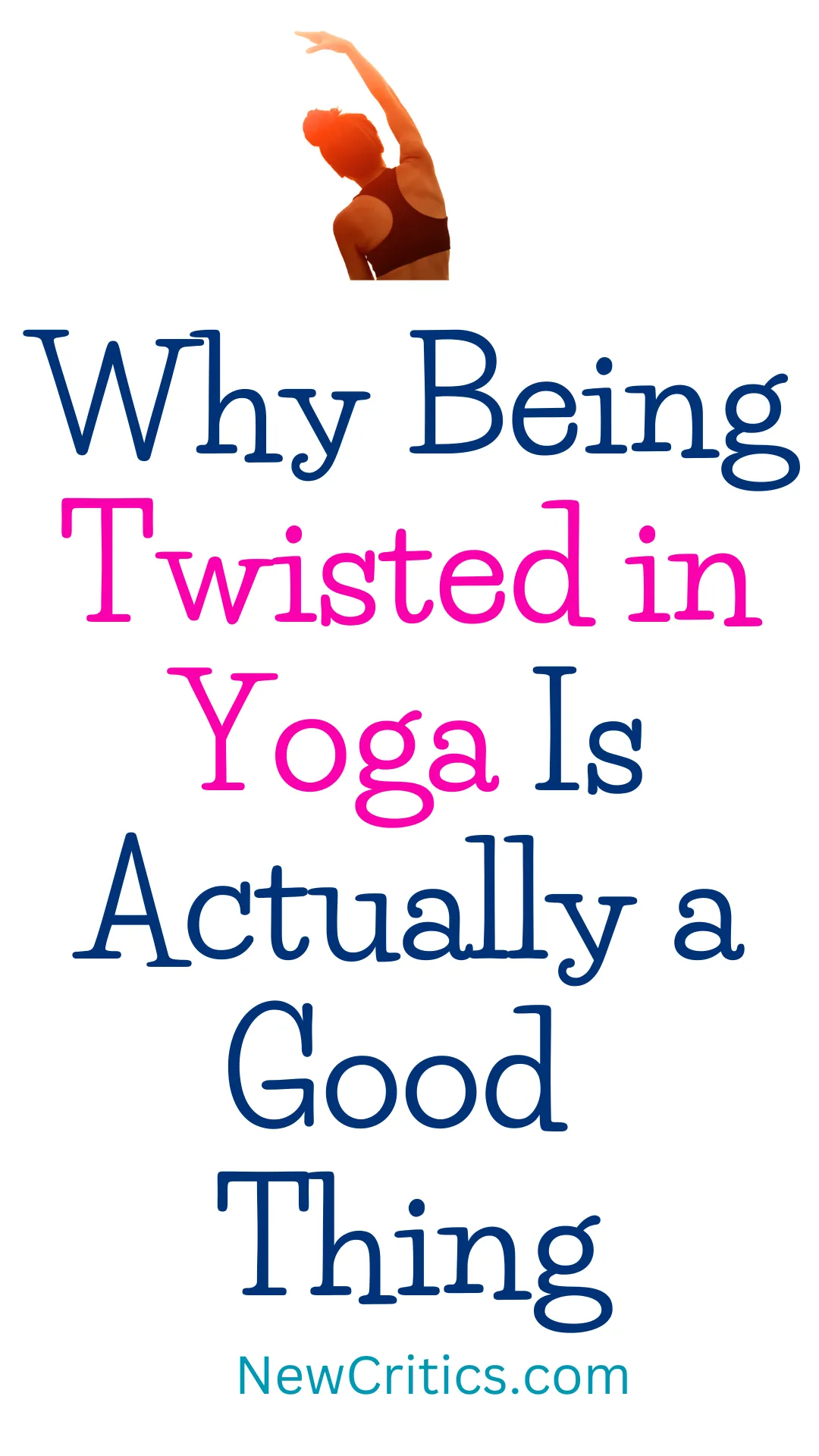 Is Yoga the Only Place Where Being Twisted is a Good Thing?