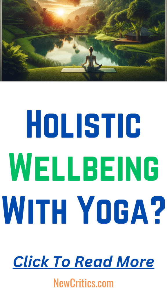 The Power Of Holistic Wellbeing With Yoga