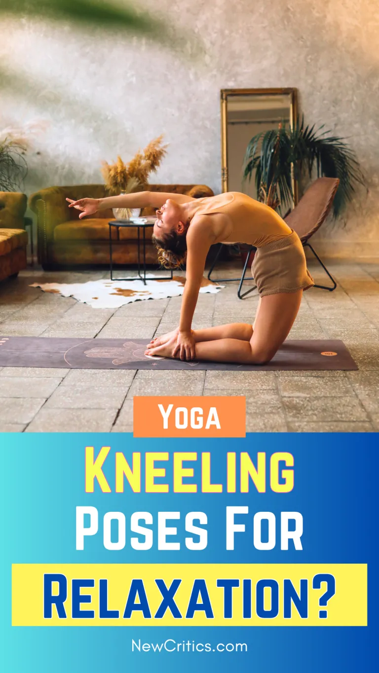 Kneeling Poses In Yoga – Try Them Today!